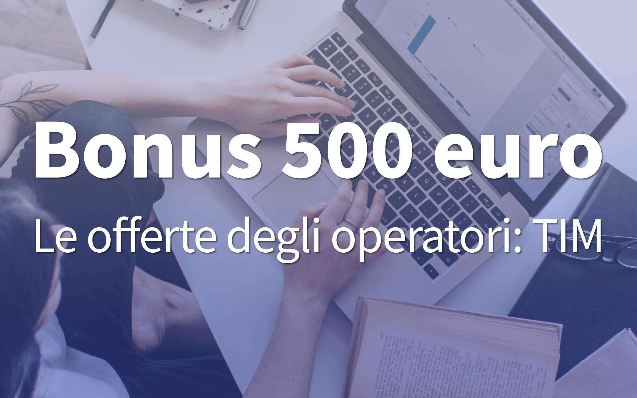 Bonus 500 euro: TIM, online la pagina dedicata all'offerta