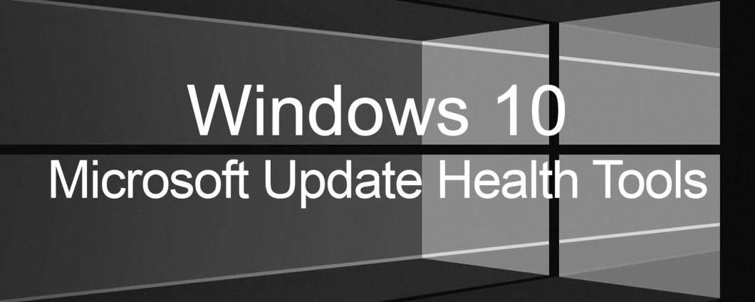 Windows 10: cos'è Microsoft Update Health Tools?