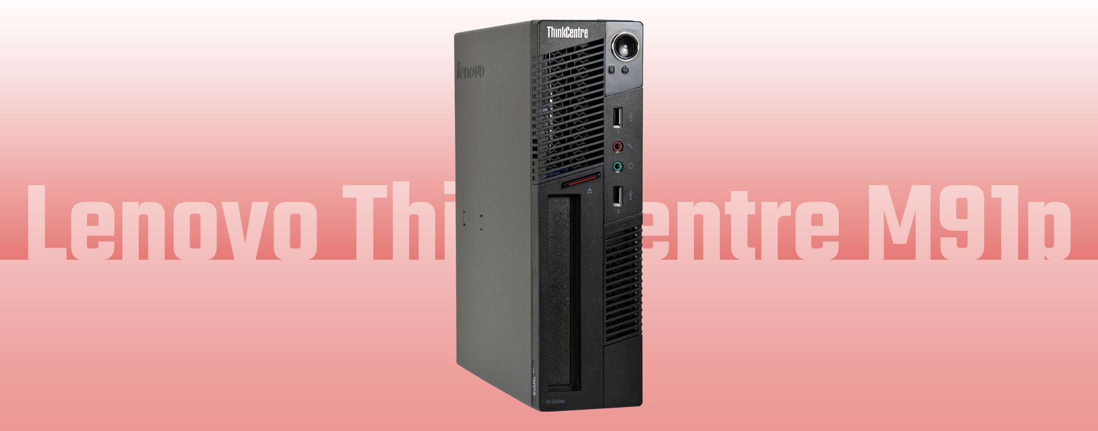Lenovo ThinkCentre M91p: un PC desktop a soli 53€