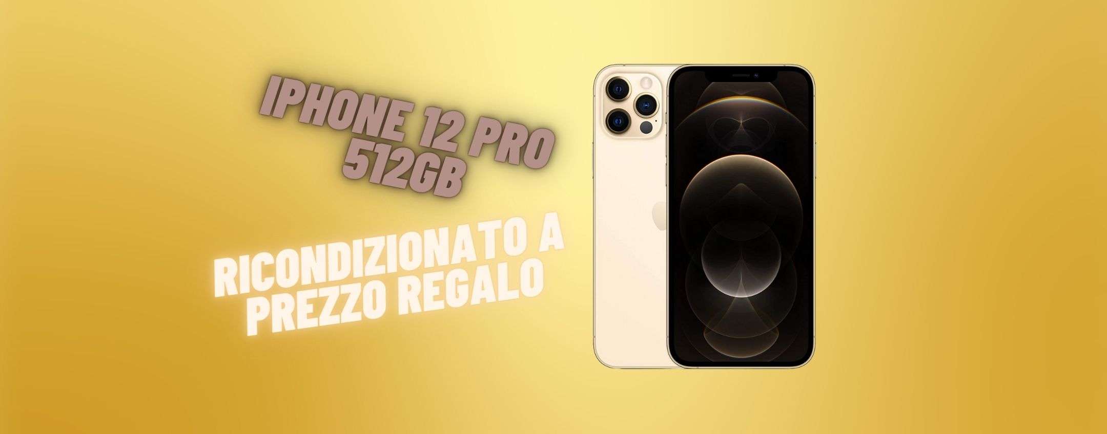 iPhone 12 Pro 512GB: ricondizionato Amazon a prezzo SHOCK