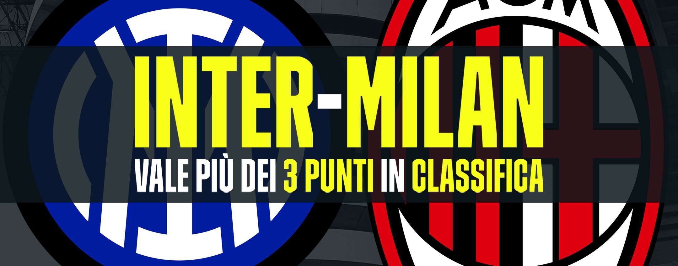 Inter-Milan vale più dei 3 punti in classifica