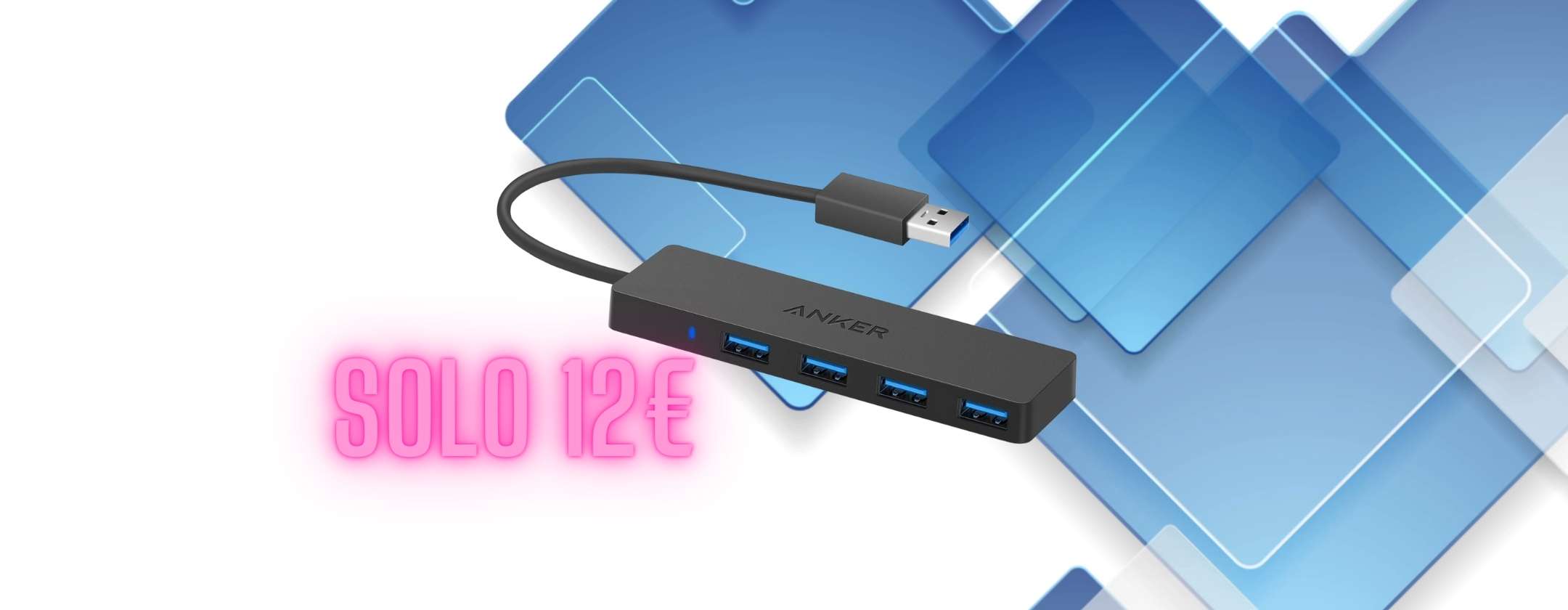 Hub Anker USB-A 4 PORTE a soli 12€ su Amazon, fai l'affare
