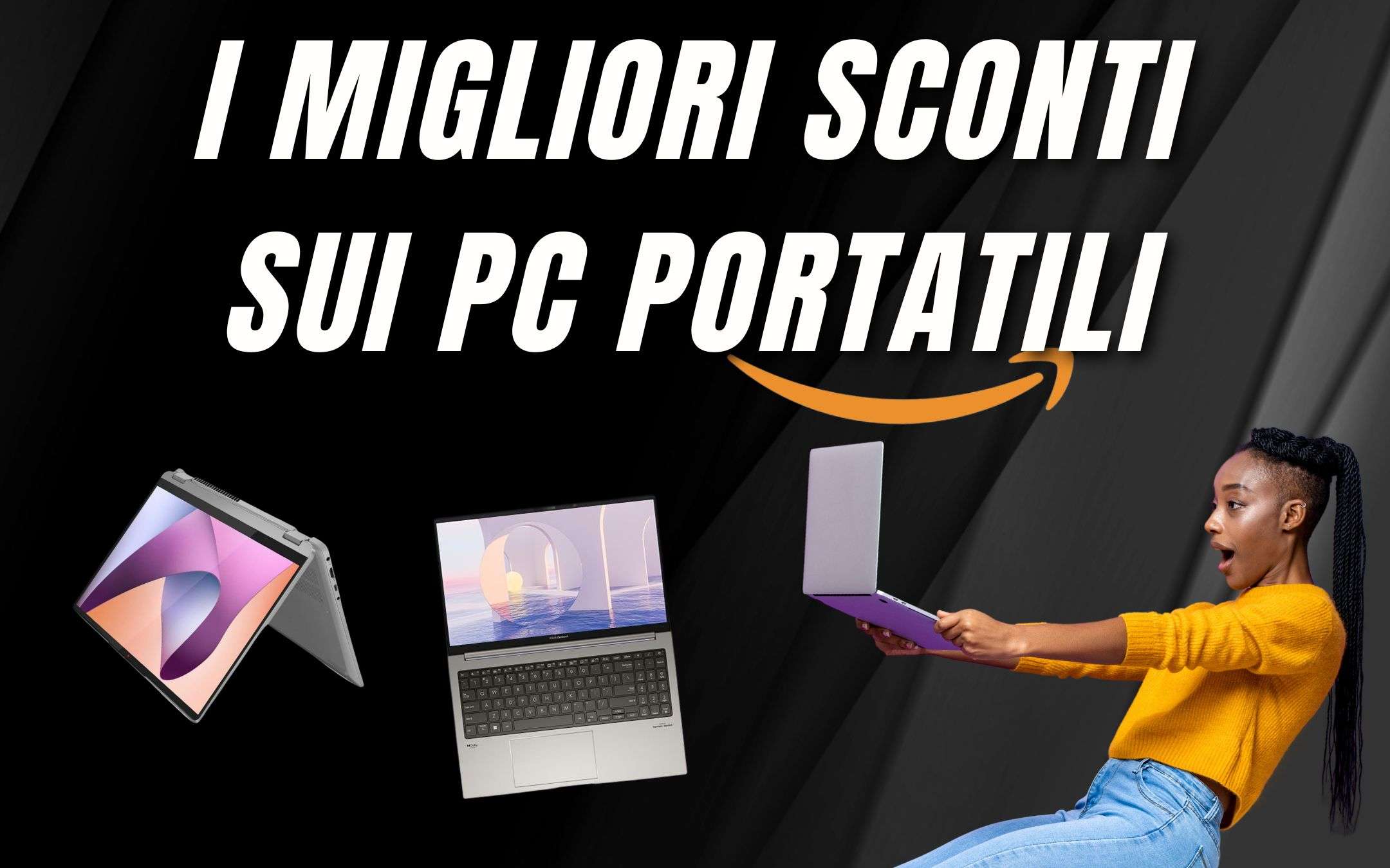 I migliori PC Portatili in SCONTO oggi su Amazon (PREZZI FOLLI)