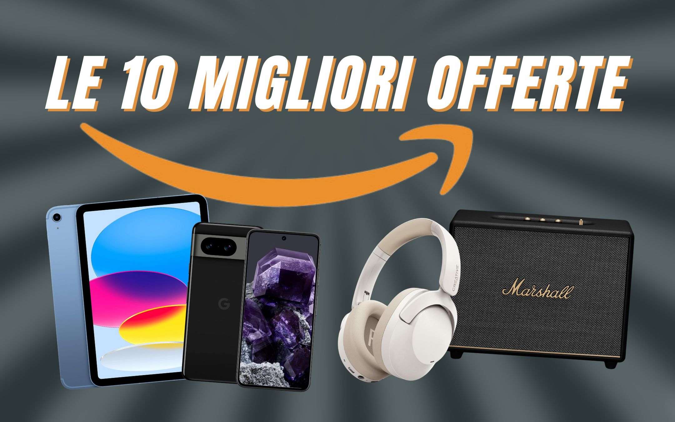 Le 10 Migliori OFFERTE del giorno su Amazon: Samsung, Apple, Google e ...