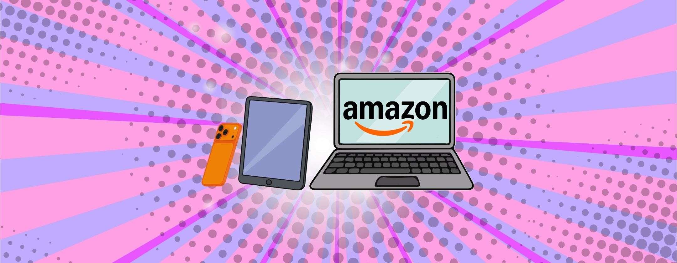 Smartphone, Tablet e Laptop: 5 offerte Amazon che gridano al miracolo